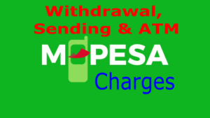 MPesa Charges for Withdrawal and Sending Money [2025 Updated]